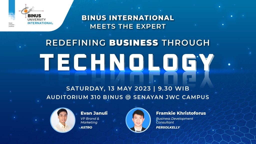 REDEFINING BUSINESS THROUGH TECHNOLOGY – BINUS Digital Business